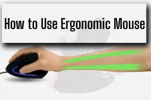 How to Use Ergonomic Mouse Properly for Maximum Comfort
